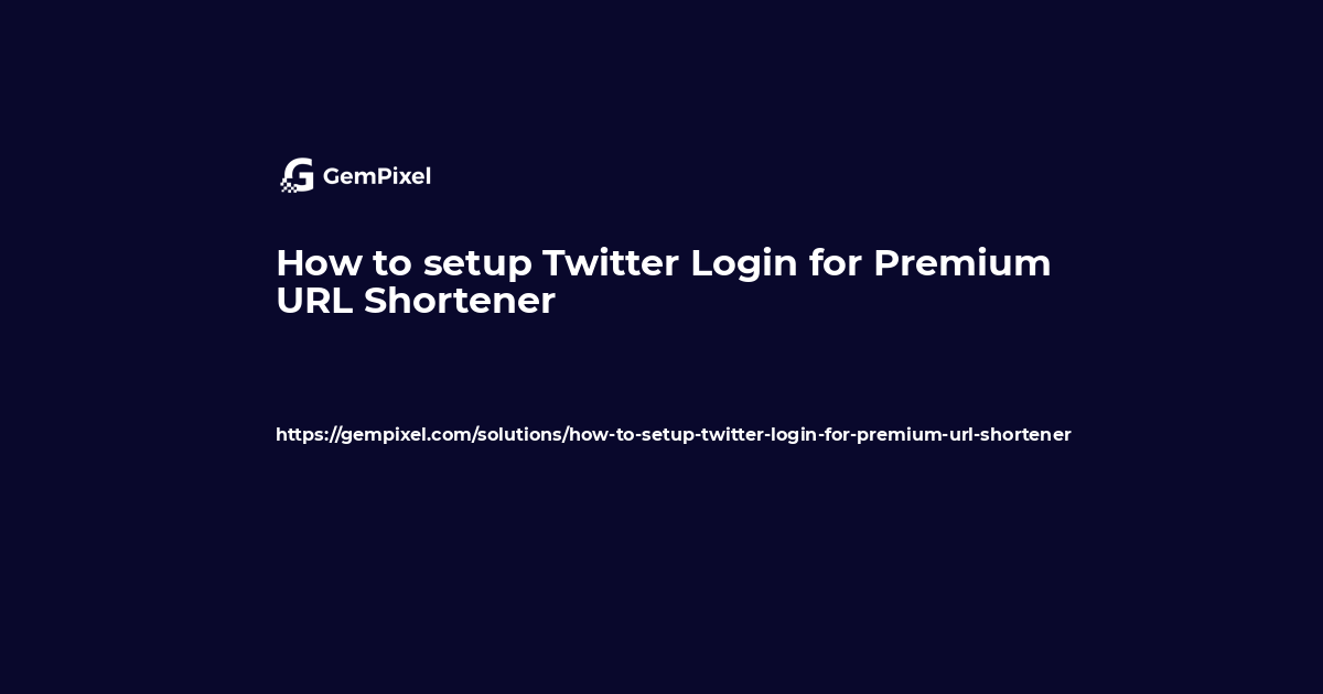 How to setup Twitter Login for Premium URL Shortener — GemPixel ...
